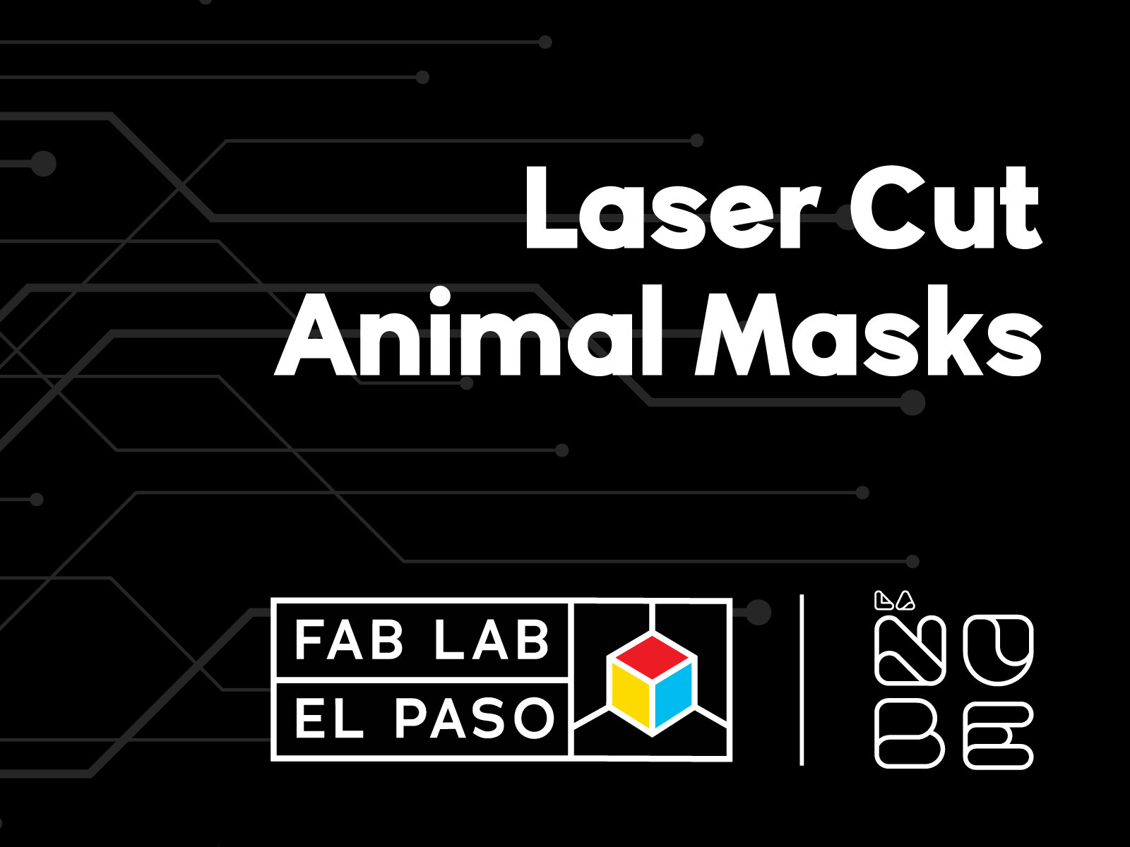 Fab Lab - Laser Cut Animal Masks - La Nube | Where Imagination Takes Shape