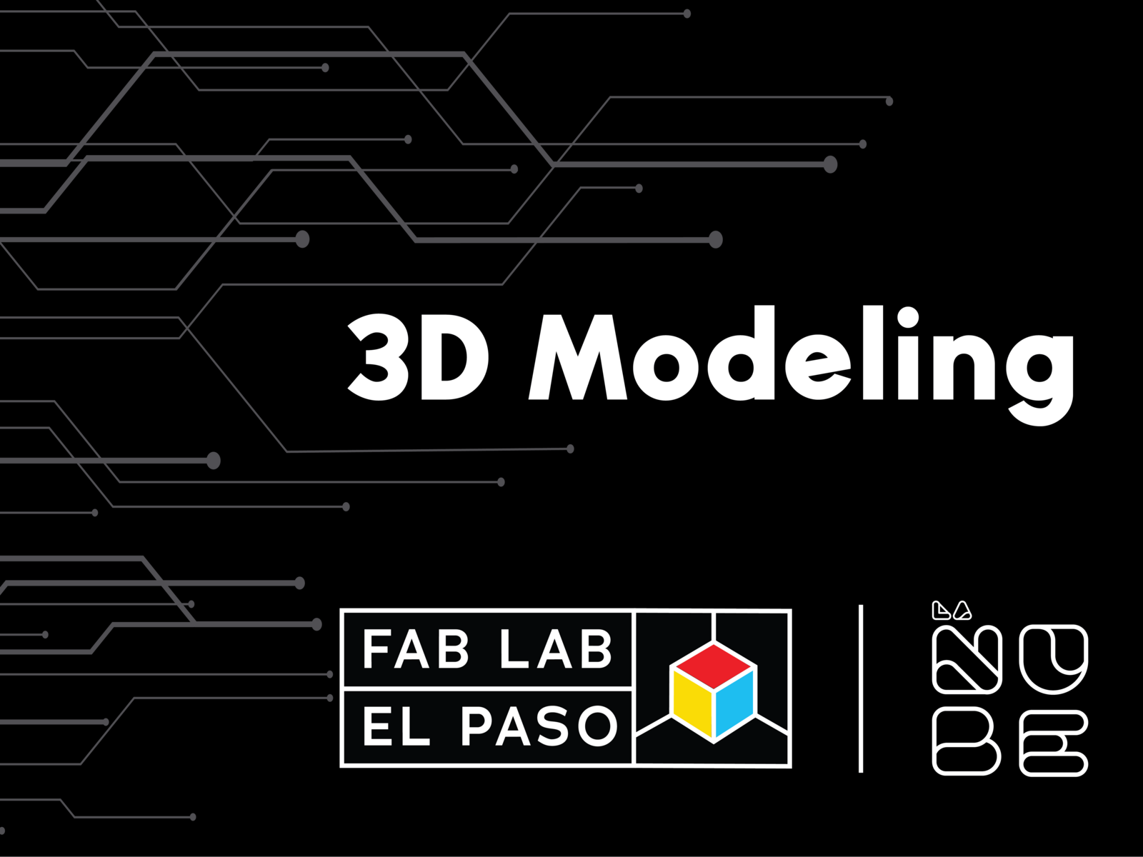 Fab Lab- 3D Modeling - La Nube | Where Imagination Takes Shape