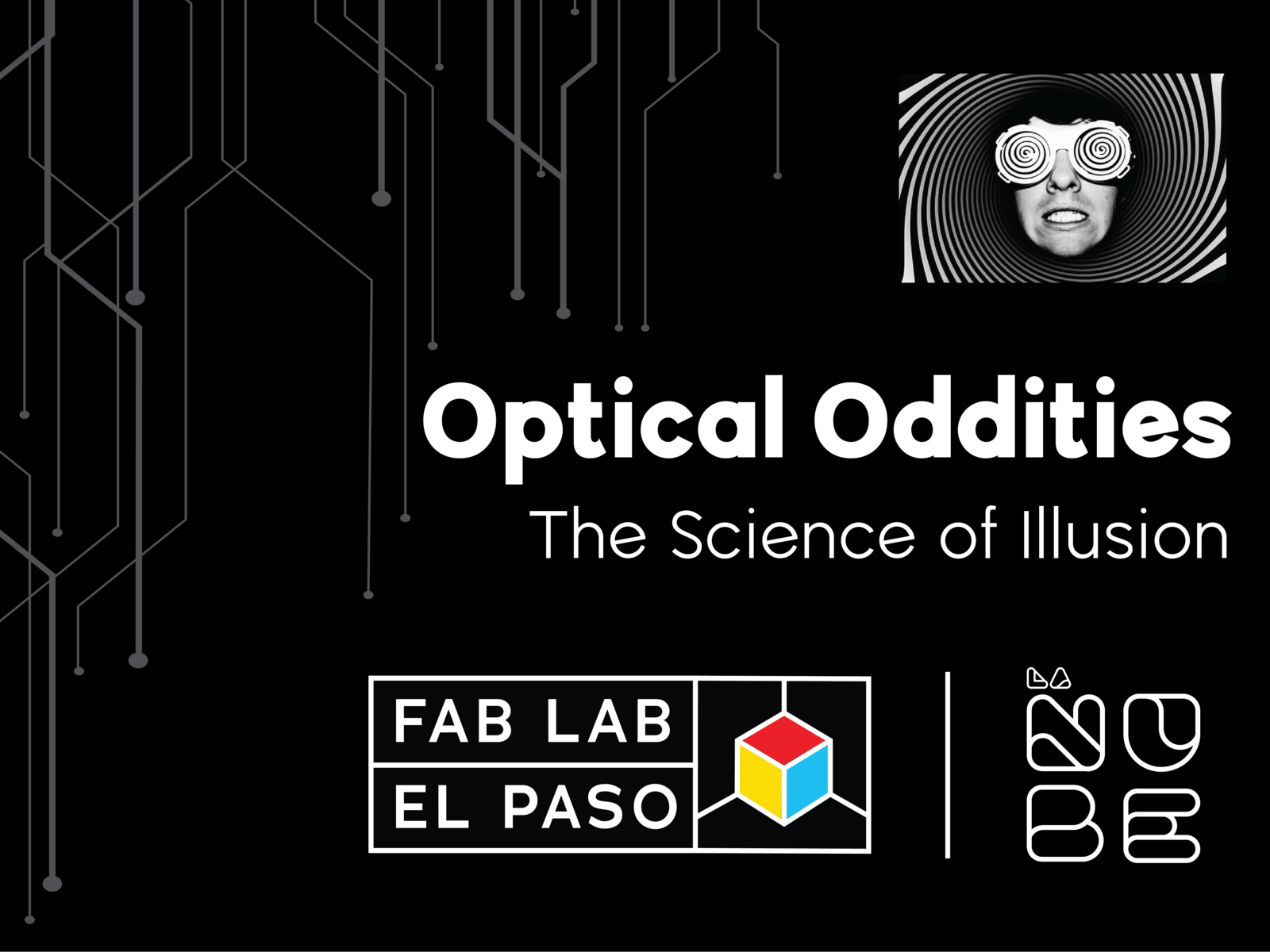 Fab Lab- Optical Oddities - La Nube | Where Imagination Takes Shape